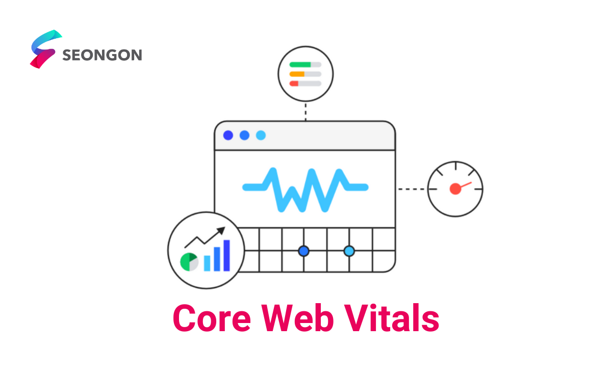 Core Web Vitals - Update quan trọng nhất của Google 2021